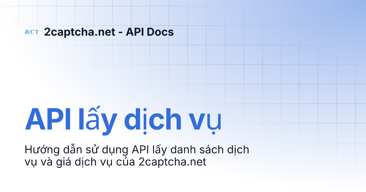 API lấy dịch vụ | 2captcha.net - API Docs API lấy dịch vụ | 2captcha.net - API Docs