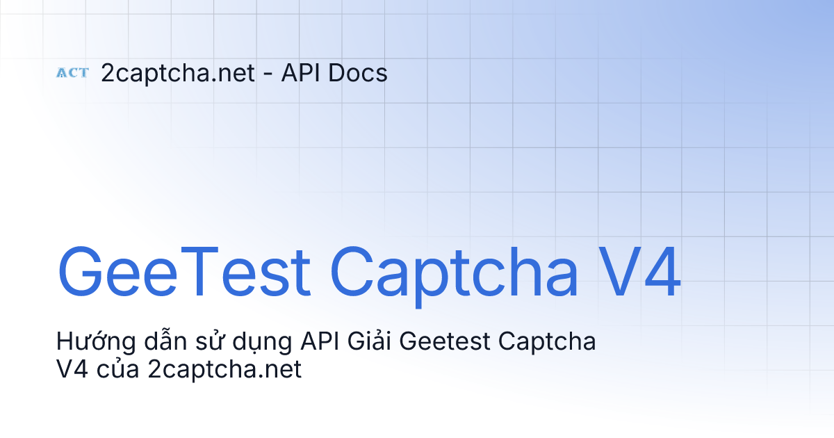GeeTest Captcha V4 | 2captcha.net - API Docs GeeTest Captcha V4 | 2captcha.net - API Docs