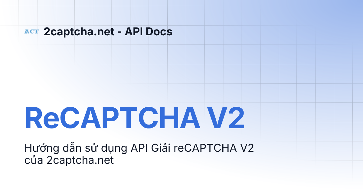 ReCAPTCHA V2 | 2captcha.net - API Docs